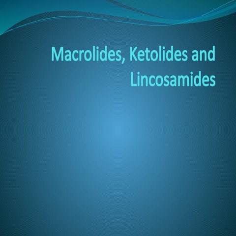Macrolides and Lincosamides- Ashraf.pptx