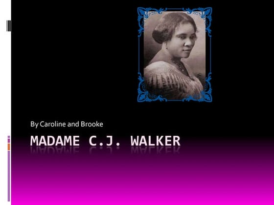 Madam C.J Walker | PPT