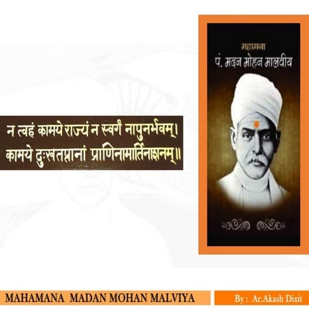 Madan mohan malviya and his contribution and philosophy by ar. akash ...