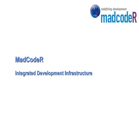MadCodeR Development Infrastructure | PPT