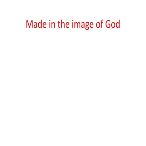 Made in the image of god | PPT
