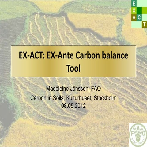 EX-ACT: EX-Ante Carbon balance Tool | PPTX | Agriculture | Industries