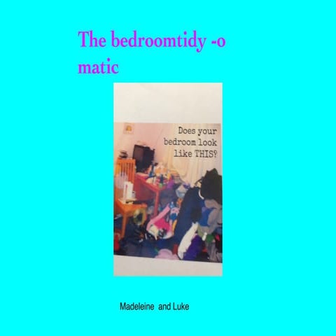 The bedroom tidy-o-matic | PDF