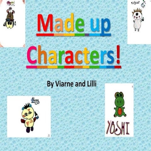 Made up characters! | PPT