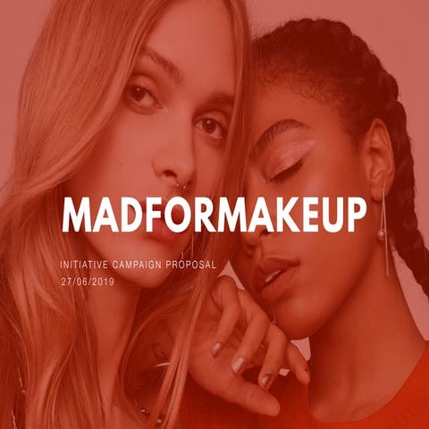 Mad for Makeup #Live Madly Campaign Proposal | PDF