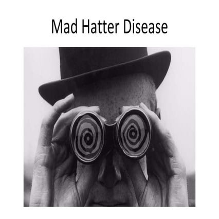 Mad hatter disease | PPTX
