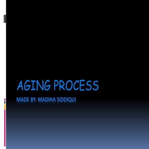 Aging Process | PPTX | Biological Sciences | Science