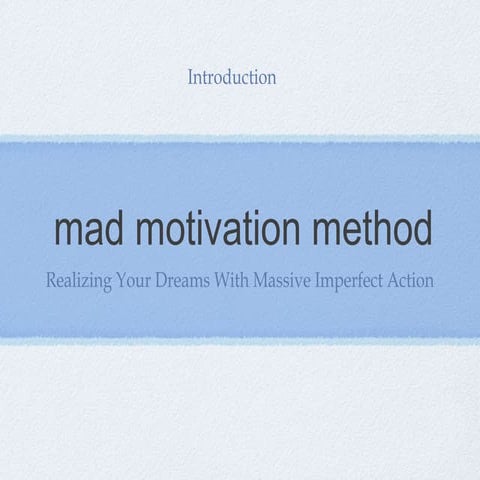 Mad Motivation Method: Designing Your Blueprint | PPT