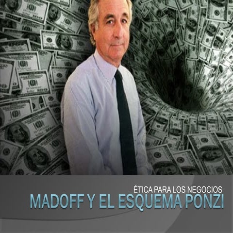 Madoff y el esquema de Carlo Ponzi | PPT