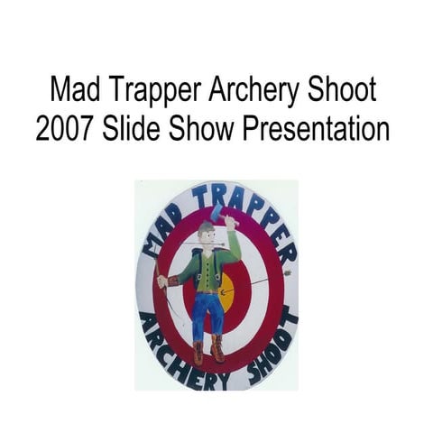 Mad Trapper Archery Shoot 2007 | PPT