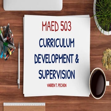 MAED 503-ECE-CURRICULUM DEVELOPMENT AND SUPERVISION | PPT