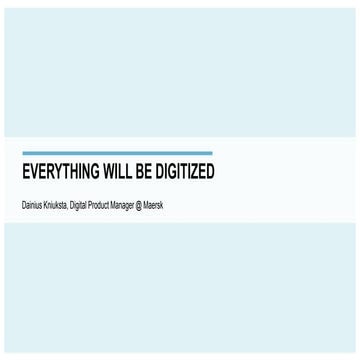 Maersk Everything Will Be Digitized Nordics Digital Enterprise Festival ...