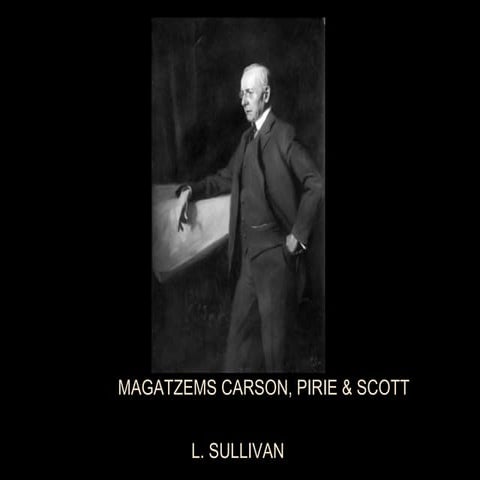 Magatzems carson, pirie & scott. Sullivan | PPT