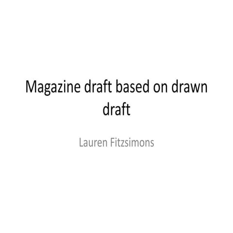Magazine draft based on drawn draft | PPTX