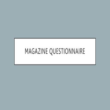 Magazine questionnaire.pptx
