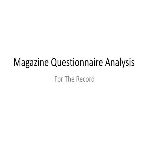 Magazine questionnaire analysis | PPT