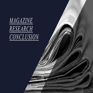 Magazine Research Conclusion.pptx