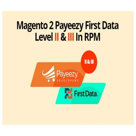 Magento 2 Payeezy First Data Level II & III In RPM | PPT