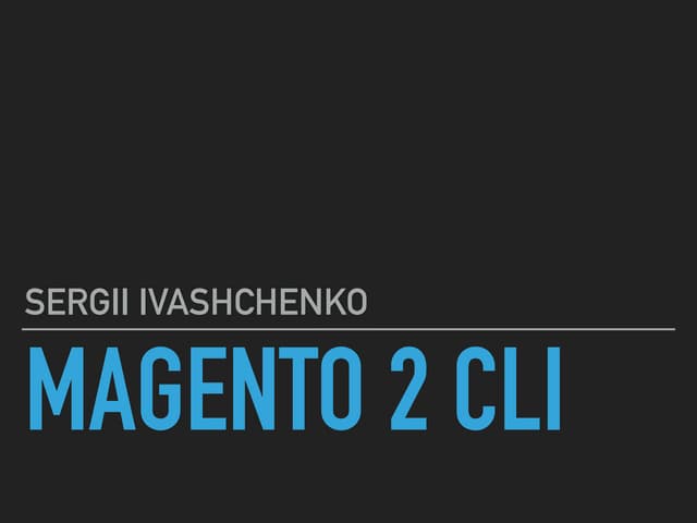 Magento 2 Command Line | PPT Magento 2 Command Line | PPT
