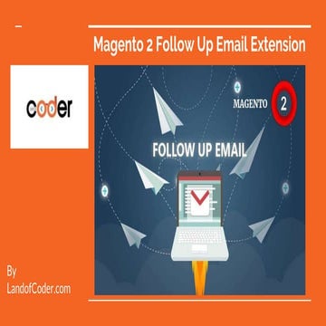 Magento 2 follow up email extension by LandofCoder | PPT