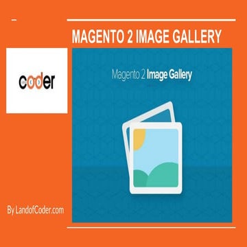 Magento 2 image gallery | PPTX | Computing | Technology & Computing