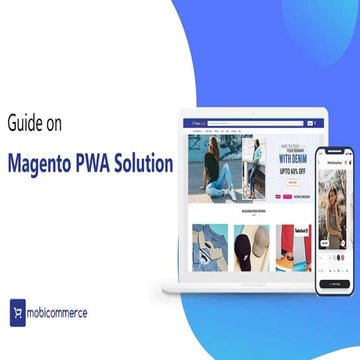 Magento PWA Solutions with Mobicommerce | PPTX
