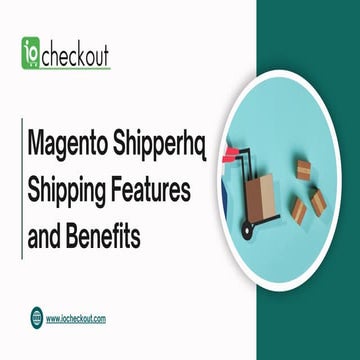 Magento Shipperhq Shipping Features and Benefits.pdf