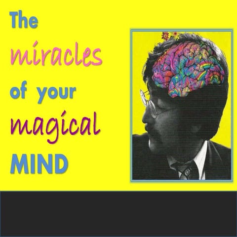 the miracles of your magical mind | PPTX