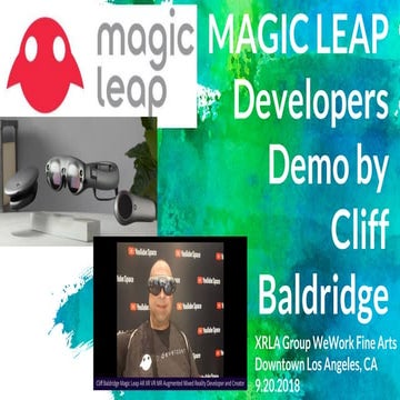 Magic Leap Developers Presentation by Cliff Baldridge 2018 | PDF