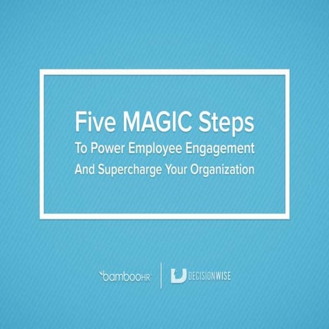 Five M.A.G.I.C steps to power employee engagement | PPTX | Human ...