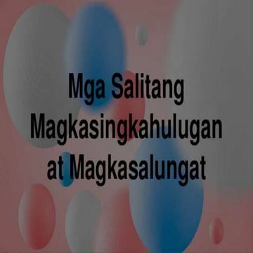 Magkasingkahulugan at magkasalungat | PPTX
