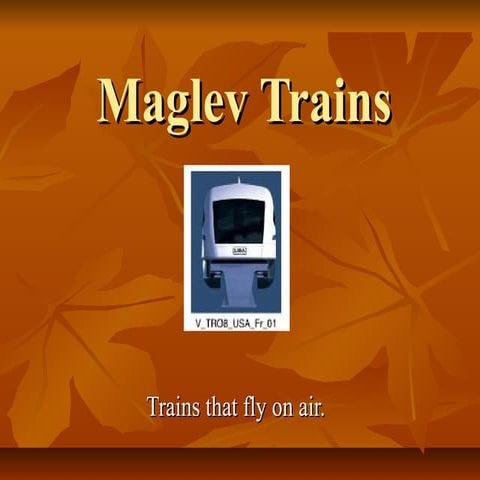 Maglev Trains and their roles in transportation | PPT