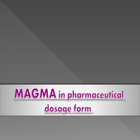 Magma in pharmaceutical dosage form | PPTX | Geology | Science