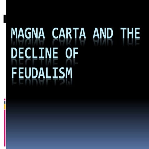 Magna carta and the decline of feudalism | PPTX