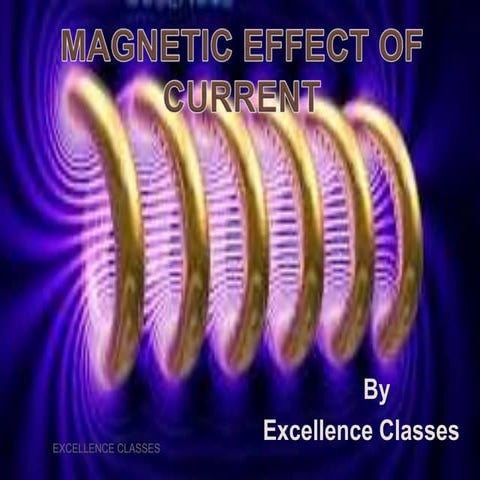MAGNETIC EFFECT OF CURRENT.pptx | Physics | Science
