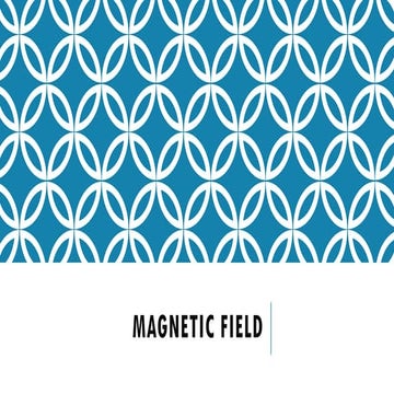 pwerpoint presentatiion for Magnetic Field.pptx