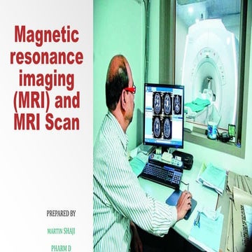 Magnetic resonance imaging (MRI) - medical information | PPTX