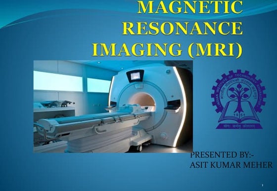 Magnetic Resonance Imaging - MRI | PPT