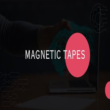 Powerpoint presentation about magnetic tapes | PPT