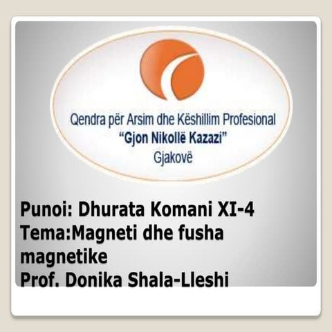 Magneti dhe fusha magnetike | PPTX