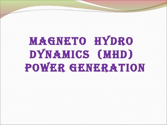 Magneto hydro dynamic (mhd) power generation | PPT