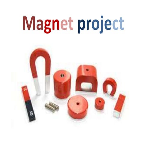 Magnet project | PPT | Free Download