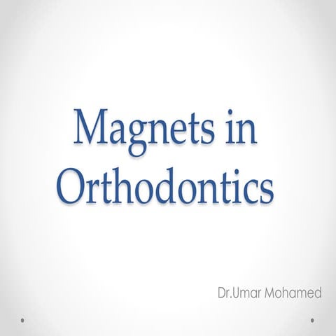 Magnets in orthodontics | PPTX