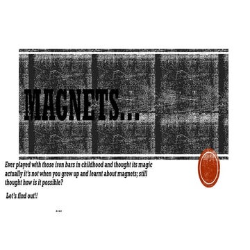 Magnets or Magic all about magnets .pptx