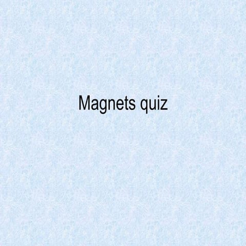 Magnets Quiz | PPT