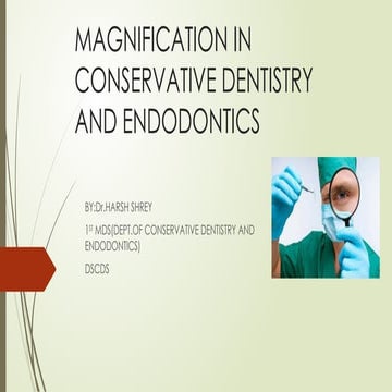 MAGNIFICATION IN CONSERVATIVE DENTISTRY AND ENDODONTICS.pptx