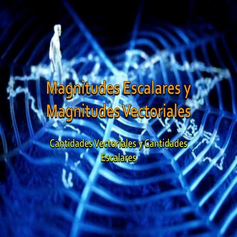 Magnitudes escalares y magnitudes vectoriales | PPTX