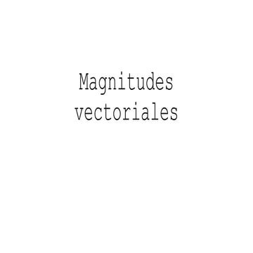 Magnitudes vectoriales, vectores, suma de vectores.pptx
