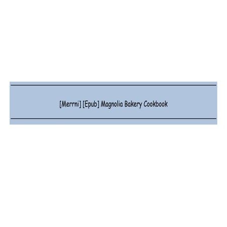 [Merrni] [Epub] Magnolia Bakery Cookbook | PDF