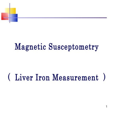 Liver Iron Measurement by Magnetic Susceptometry | PPT